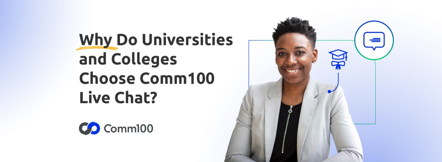 Why do Universities & Colleges Choose Comm100 Live Chat? - Comm100